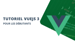 Tutoriel VueJS 3 pour les débutants - Gekkode
